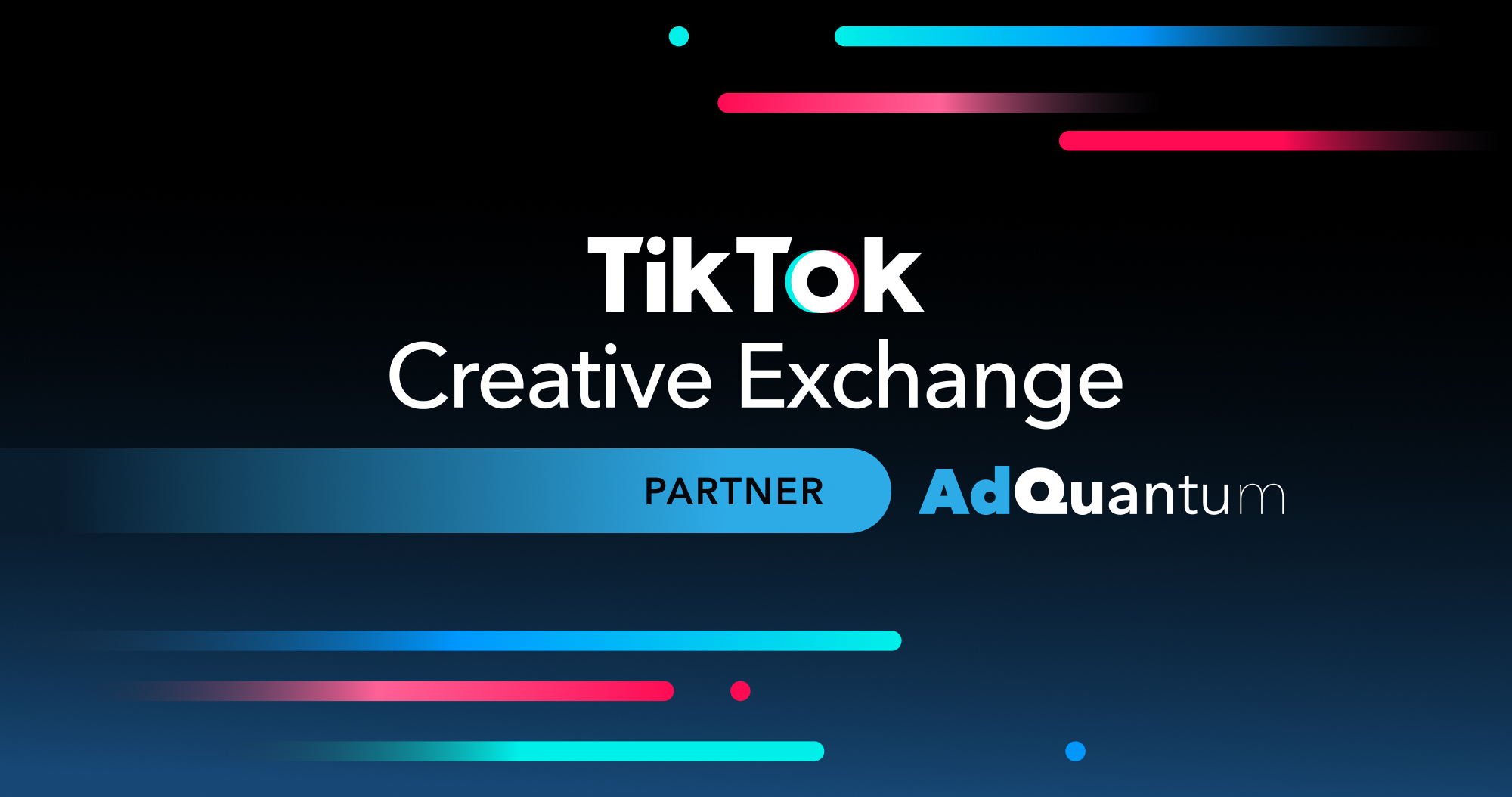 AdQuantum is officially a TikTok Creative Exchange partner! - AdQuantum ...